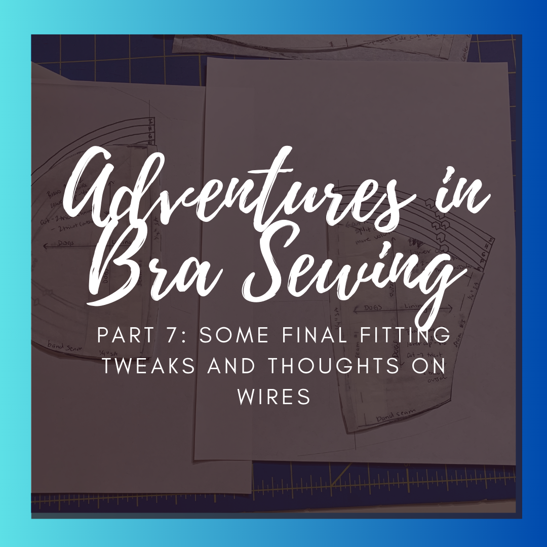 Adventures in Bra Sewing: Part 7 – Some Final Fitting Tweaks and ...